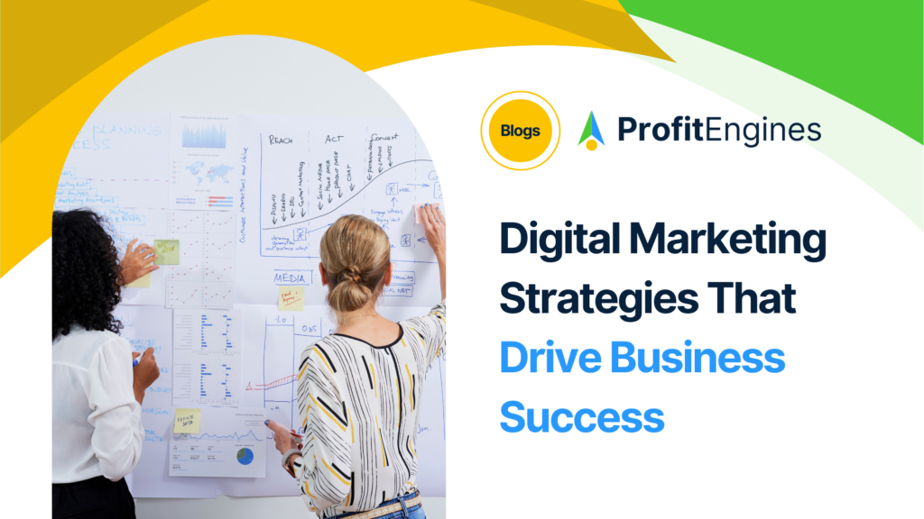 Digital Marketing Strategies That Drive Success to Your Business